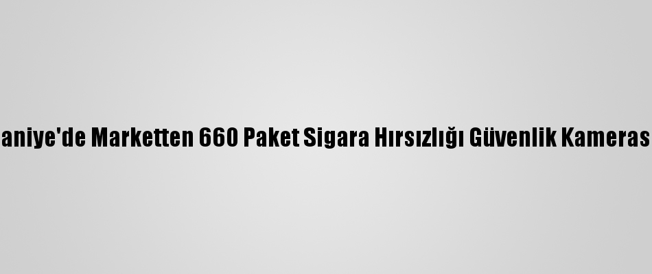 Osmaniye'de Marketten 660 Paket Sigara Hırsızlığı Güvenlik Kamerasında - Onedio