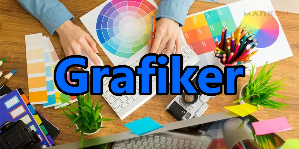 Grafikerlik 101: Grafiker Nedir? Nasıl Grafiker Olunur? Grafiker ...