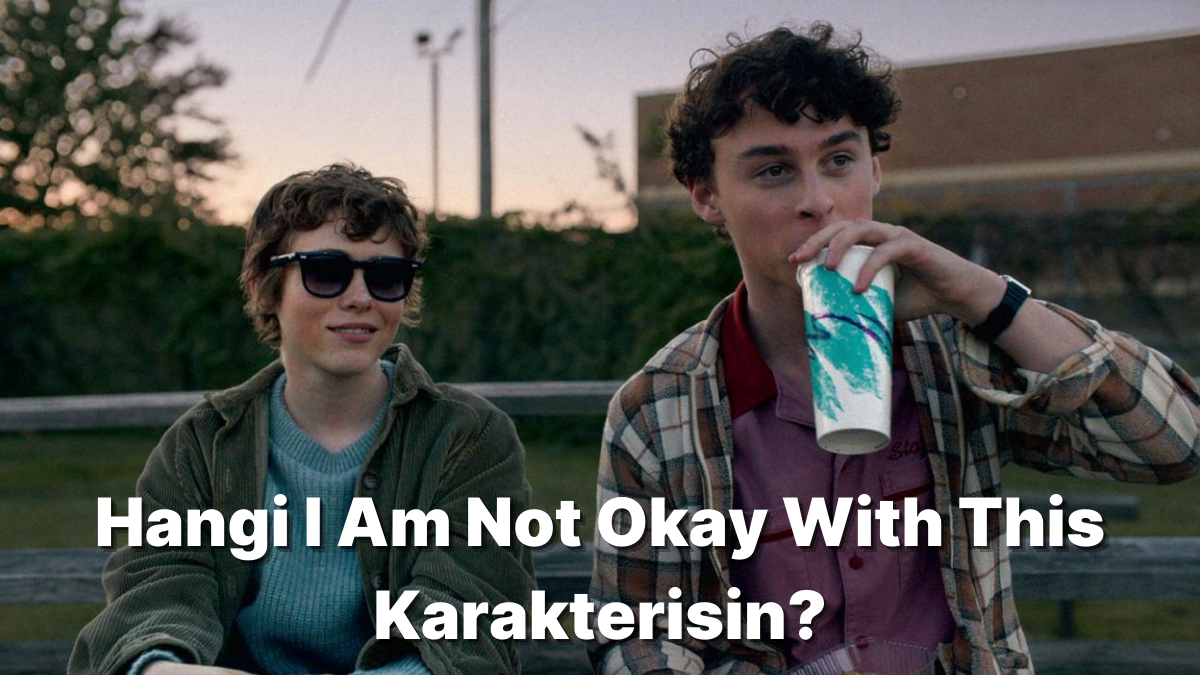 I Am Not Okay WithThis Testi - Onedio