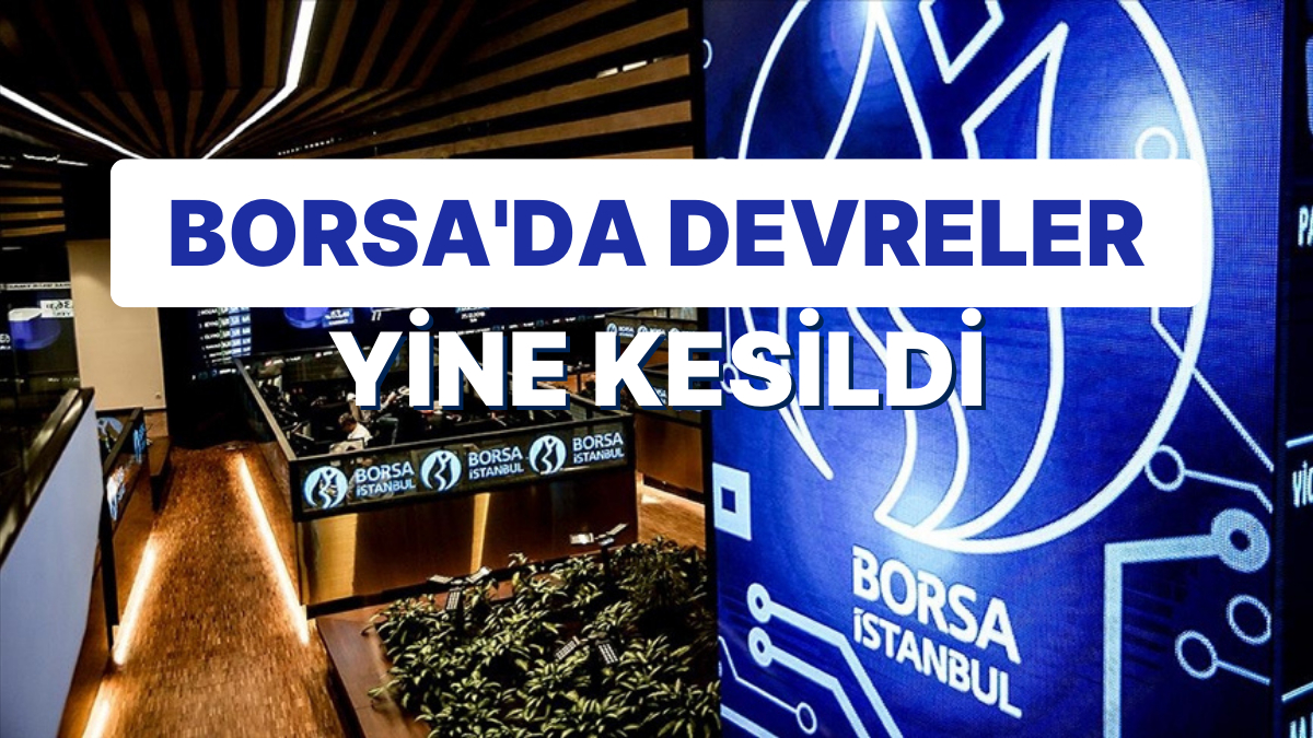 Borsa İstanbul'da Devre Kesici Tetiklendi - Onedio