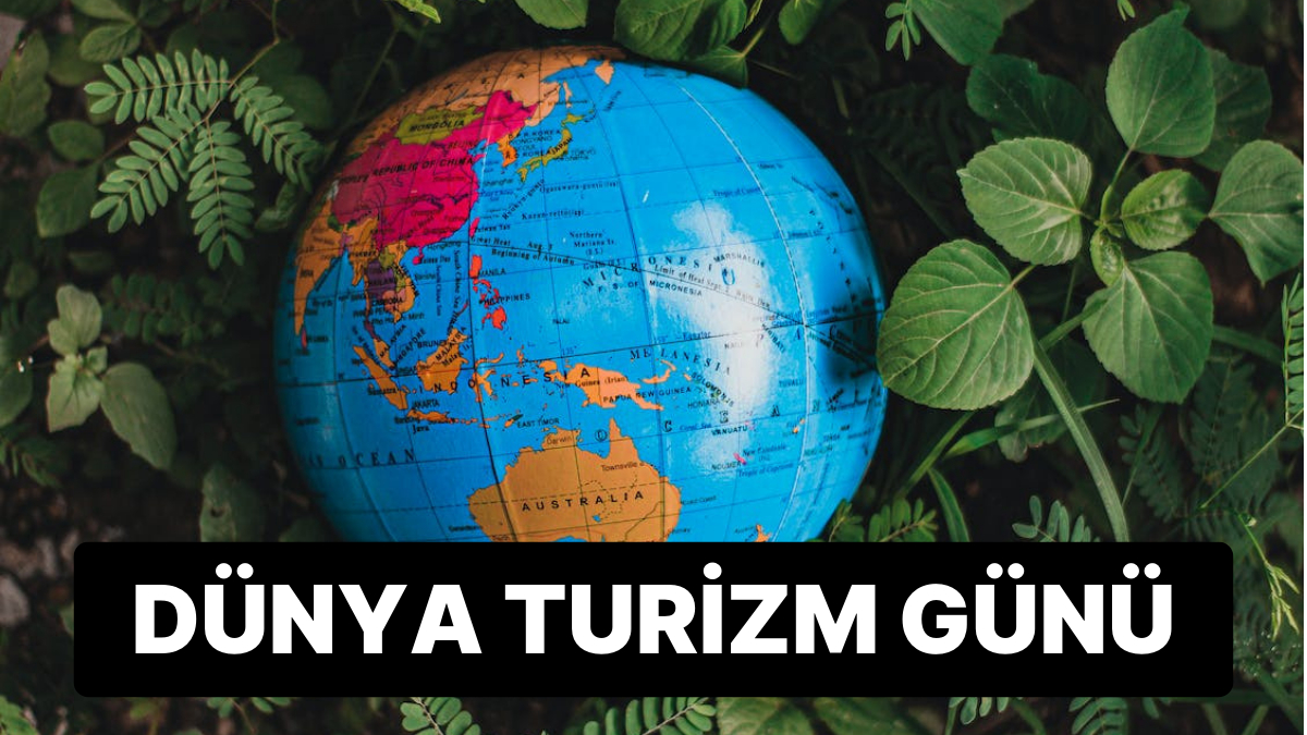 27 Eylül Dünya Turizm Günü Sözleri ve Mesajları - Onedio