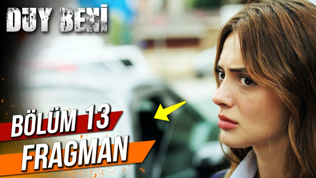 Duy Beni 13. Bölüm Fragmanı Yayınlandı mı? - Onedio
