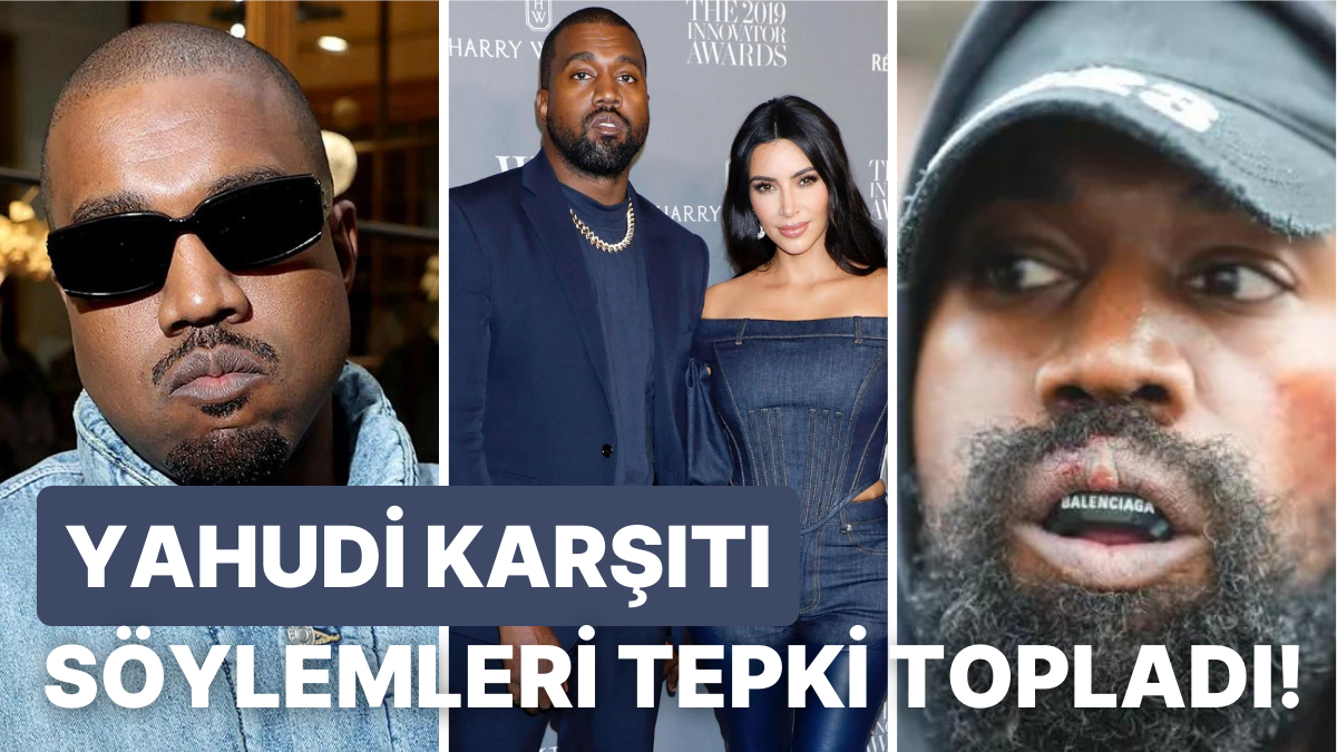 Irkçı ve Nefret Dolu Söylemleri Yüzünden Kariyeri Biten Kanye West'in ...