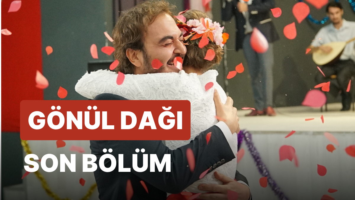 Gönül Dağı Son Bölüm İzle - Onedio