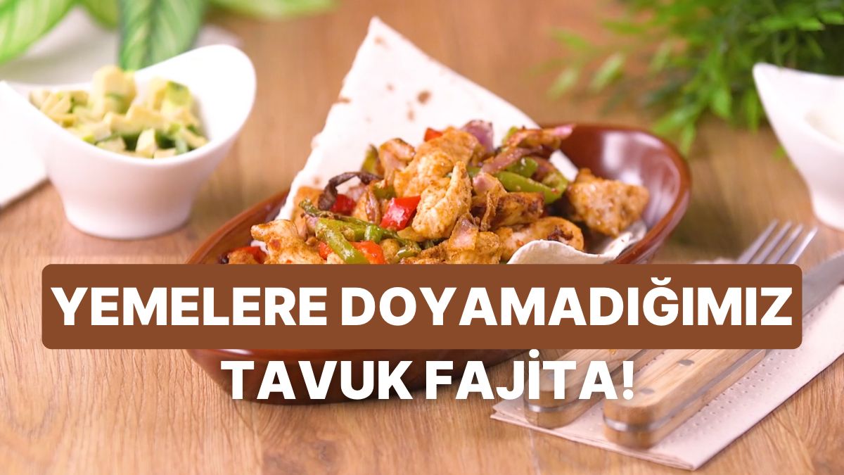 İştah Kabartan Görüntüsüyle Tavuk Fajita Nasıl Yapılır? - Onedio