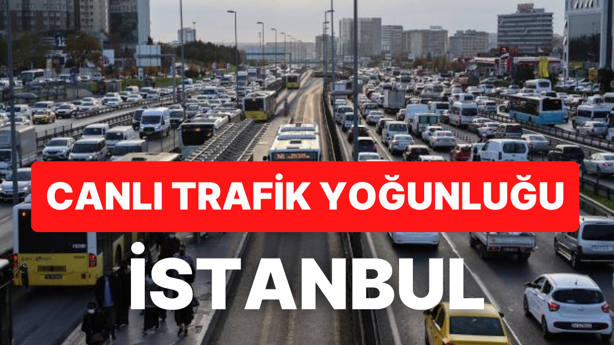 İstanbul Trafik Yoğunluğu Canlı Durumu - Onedio