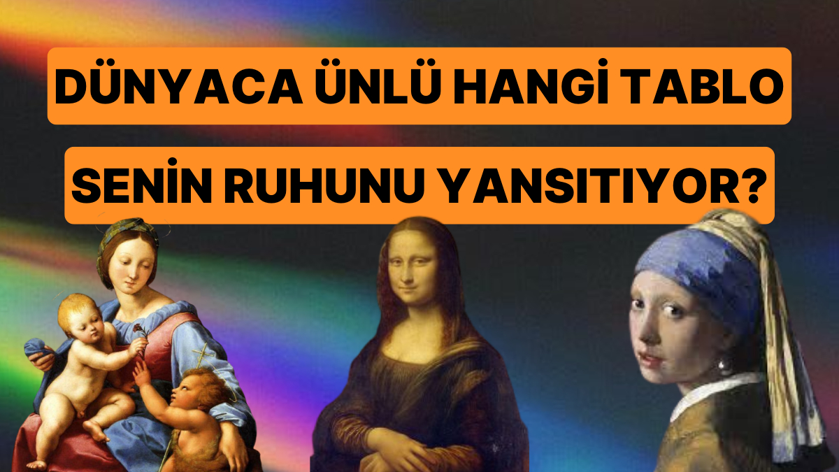 Dünyaca Ünlü Hangi Tablo Senin Ruhunu Yansıtıyor? - Onedio