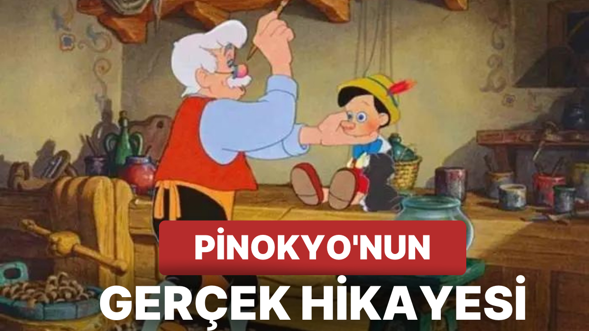 Öğrenince Çok Şaşıracaksınız: Bir Peri Masalı Olan Pinokyo'nun Gerçek ...
