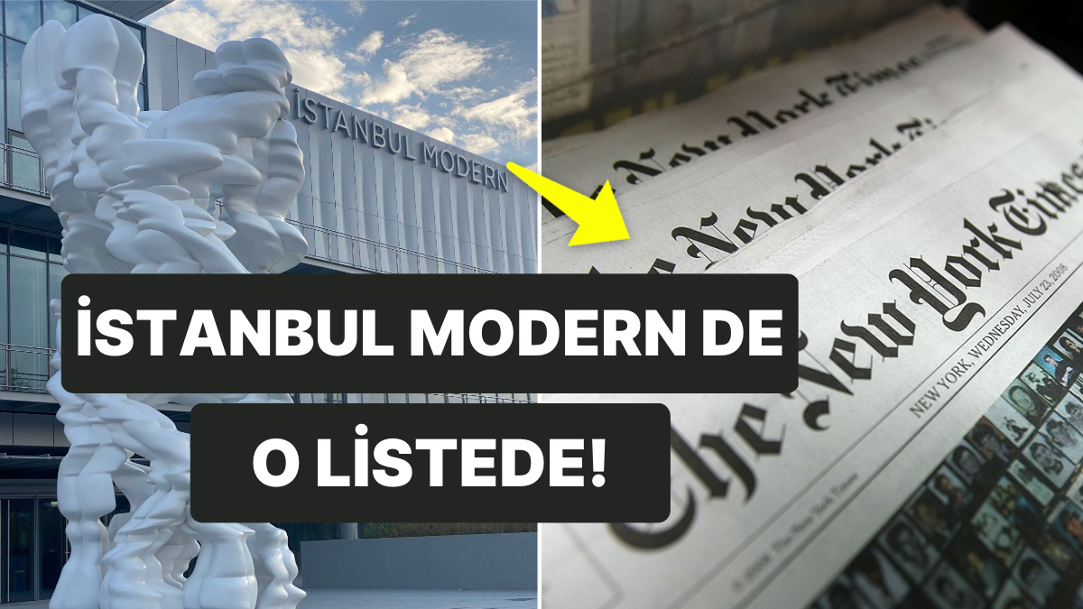 İstanbul Modern New York Times'in 2023 Listesinde! - Onedio