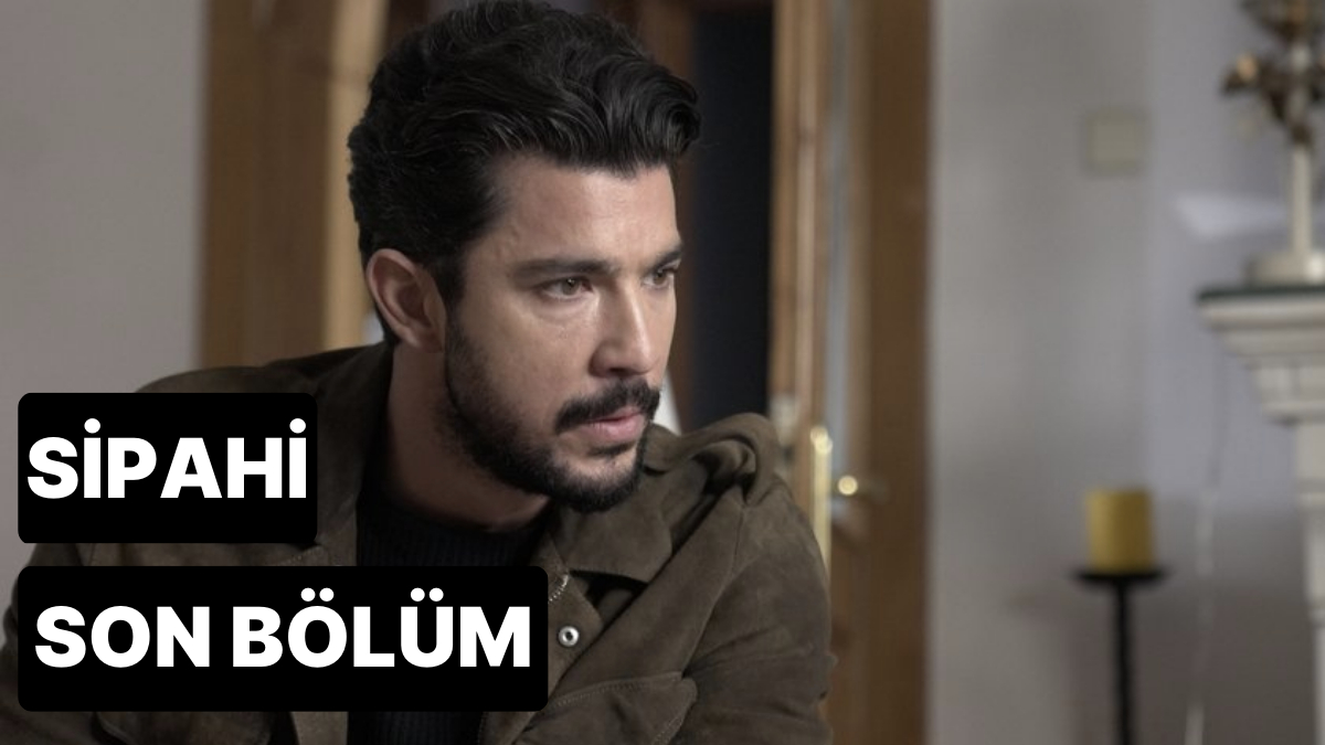 Sipahi 7. Bölüm Tek Parça İzleme Ekranı: Sipahi Son Bölüm Tek Parça ...