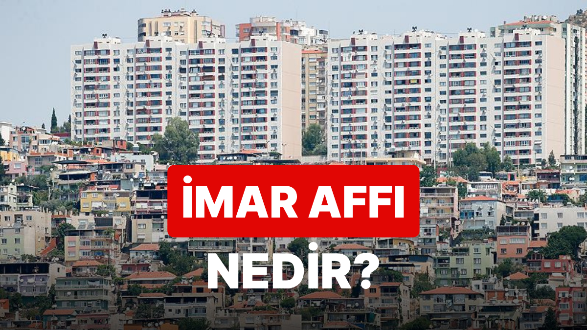 İmar Barışı Nedir - Onedio