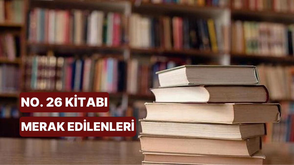 No. 26 Kitabı Hakkında Merak Edilenler - Onedio