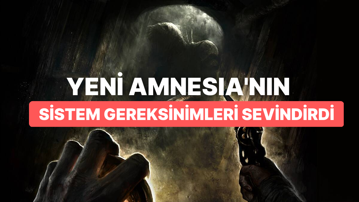 Korku Geri Dönüyor: Amnesia The Bunker Sistem Gereksinimleri Açıklandı ...
