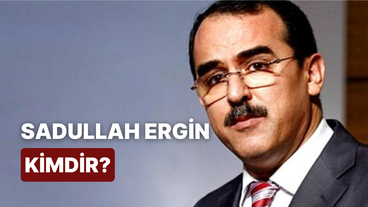 Sadullah Ergin Hakkında Merak Edilenler - Onedio