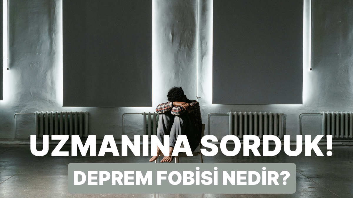 Deprem Fobisi Hakkında Bilmeniz Gereken Her Şey - Onedio