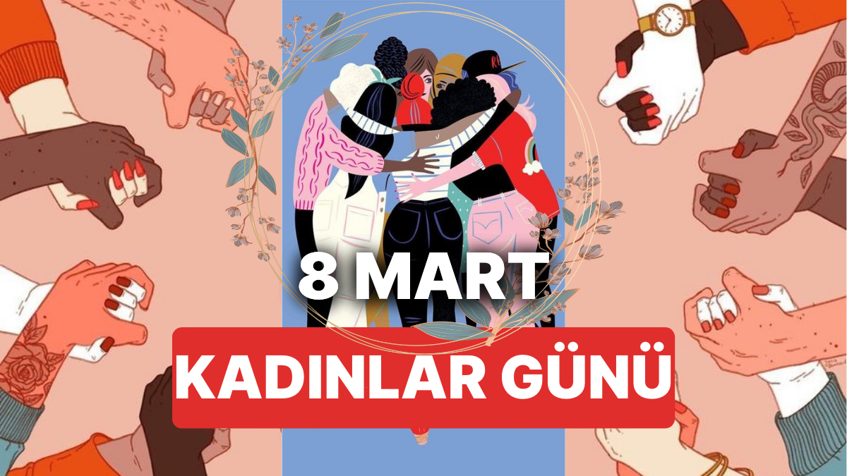 8 Mart Kadınlar Günü Mesajları - Onedio