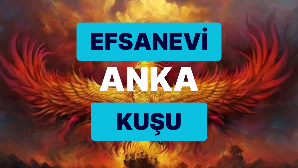 Efsanevi Anka Kuşu: Zümrüdüanka ve Simurg Olarak Bilinen ve Küllerinden ...