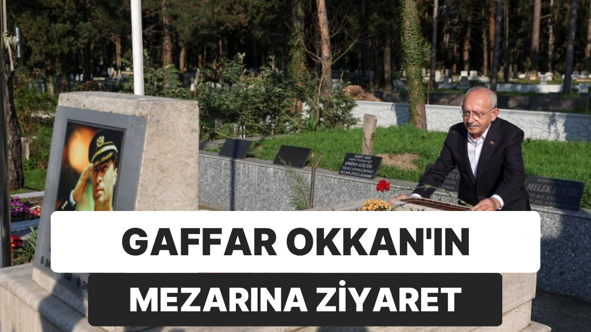 Kemal Kılıçdaroğlu’ndan Gaffar Okkan’ın Mezarına Ziyaret - Onedio
