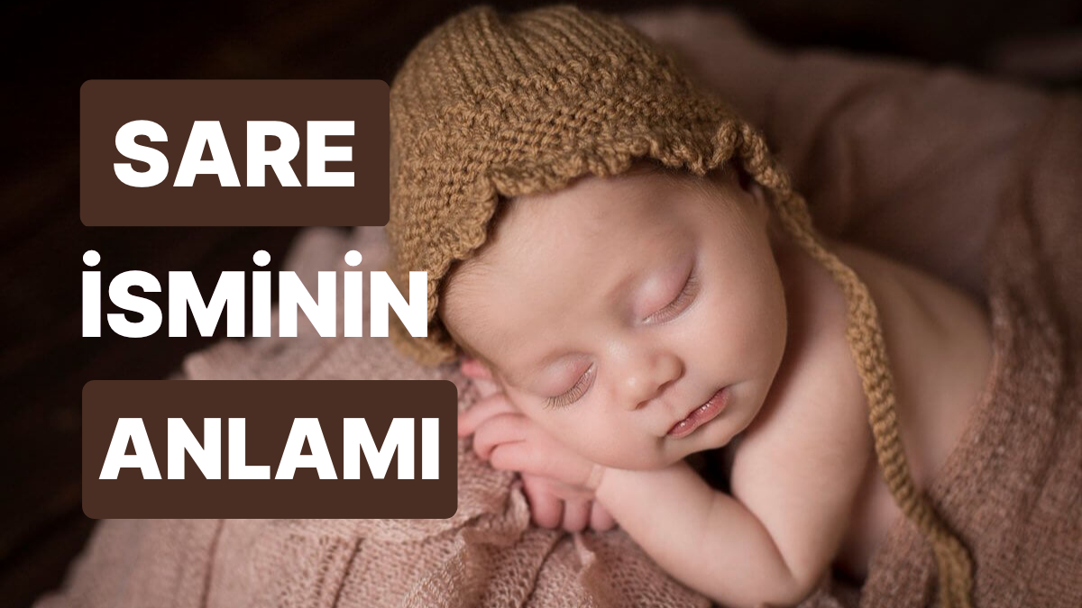 Sare isminin anlamı ve kökeni nedir? - Onedio