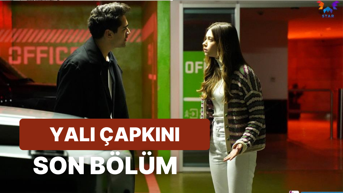 Yalı Çapkını 27.Bölüm Tek Parça Full İzleme Ekranı: Yalı Çapkını Son ...