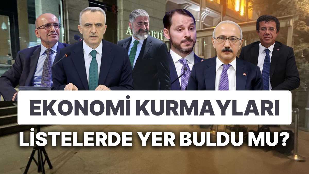 AKP'nin Ekonomi Kurmayları Listelerde Yer Buldu mu? Eski Bakanlar ...