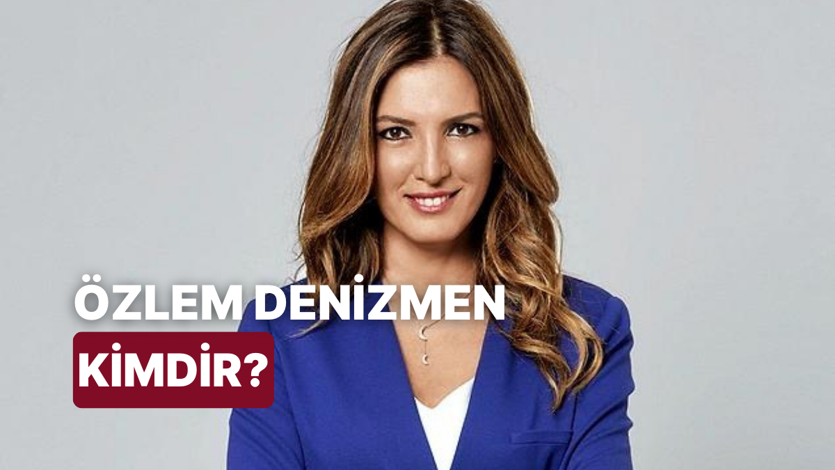 Özlem Denizmen Mesleği Ne? - Onedio