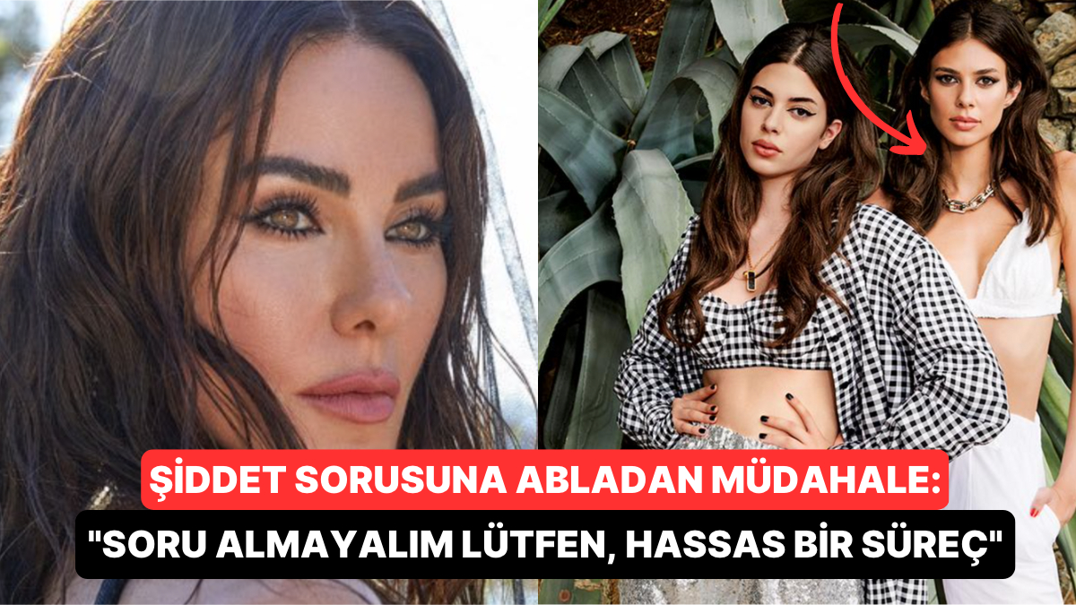 Defne Samyeli'nin Kızlarından Derin Talu'ya Gelen Şiddet Sorusuna Bu Sefer de Ablası Deren Talu ...