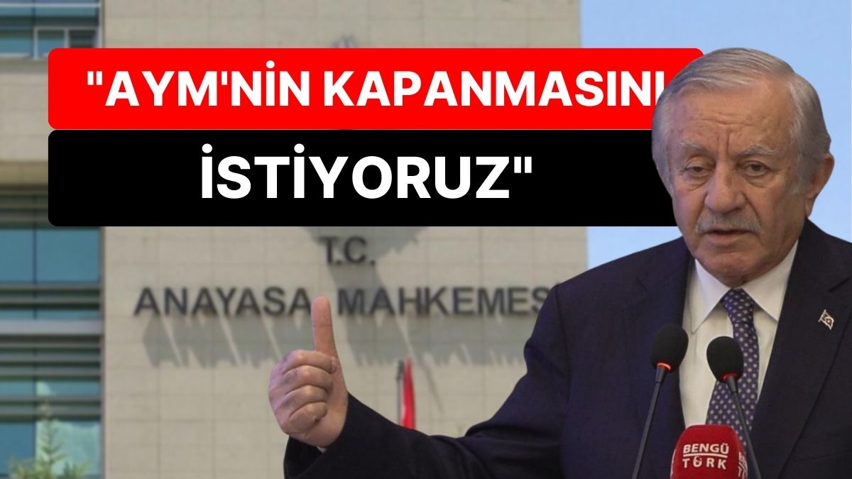MHP'li Celal Adan'dan 'AYM Kapatılsın' Çıkışı - Onedio