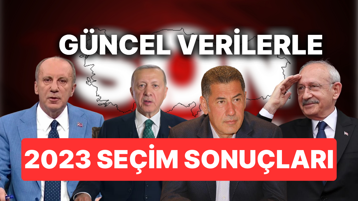 2023 Seçim Sonuçları: Türkiye Geneli Cumhurbaşkanı Seçimi ve 28. Dönem ...