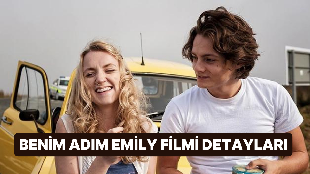 Benim Adım Emily Filmi Detayları - Onedio