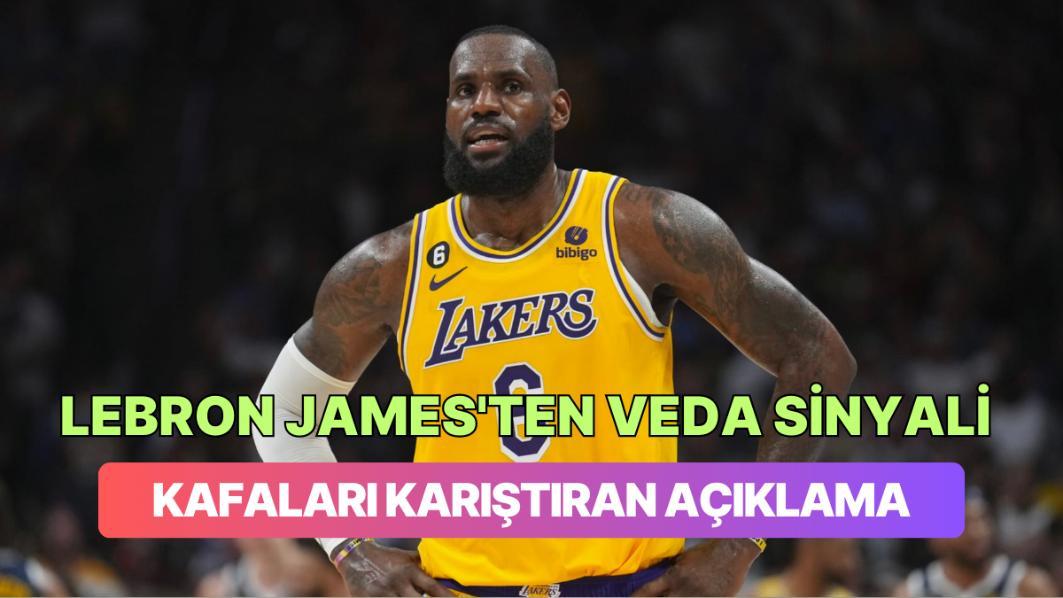 Bir Devir Sona mı Eriyor? LeBron James Herkesi Şaşırtan Bir Açıklamayla ...