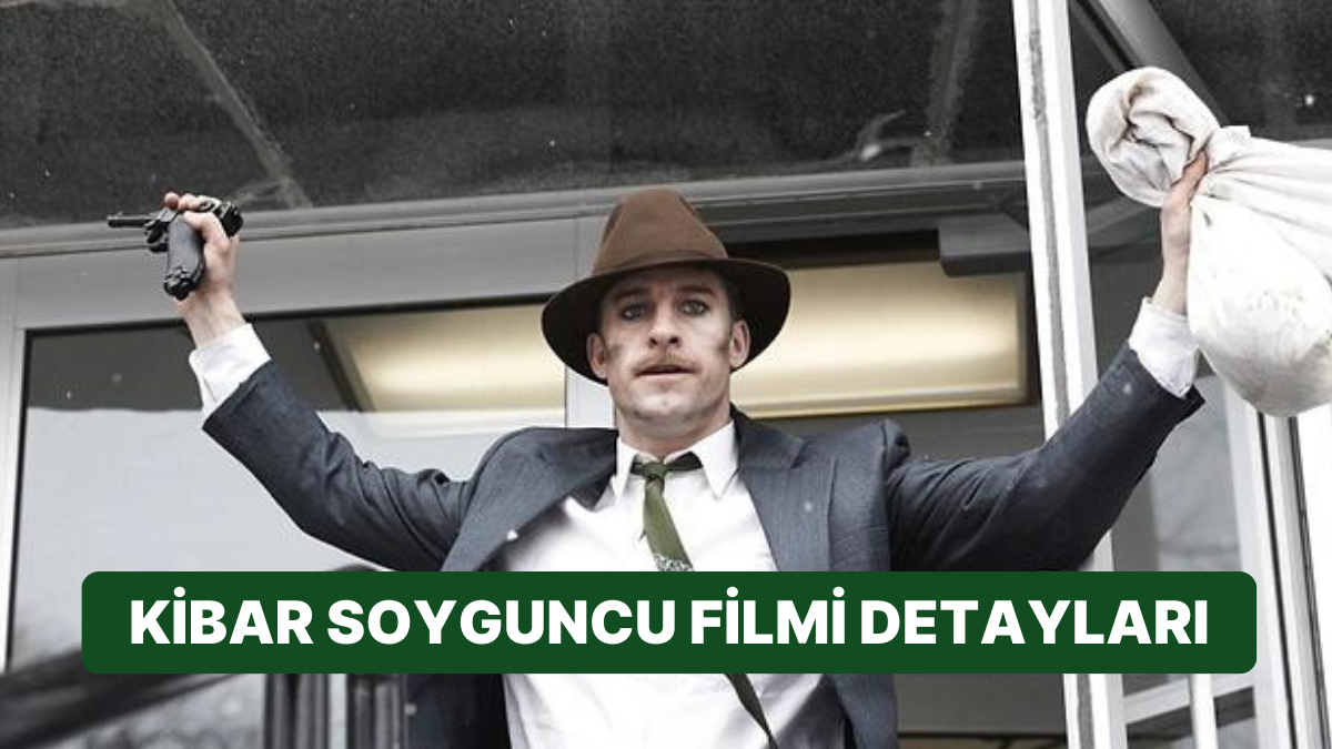 Kibar Soyguncu Filmi Hakkında Detaylar - Onedio