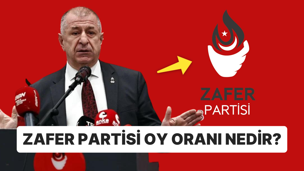 Zafer Partisi Oy Oranı Nedir? - Onedio