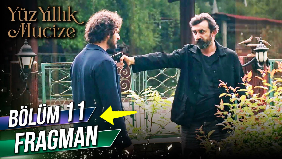 Yüz Yıllık Mucize Son Bölüm, 11.Bölüm Fragman İzle - Onedio