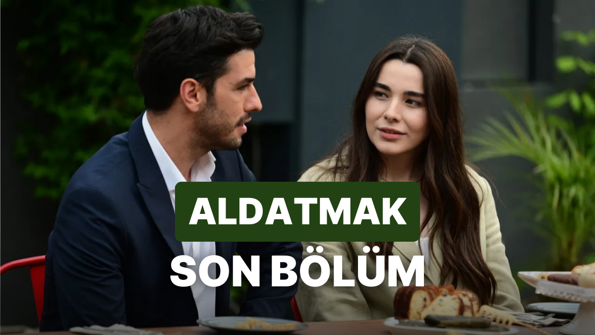 Aldatmak Son Bölüm İzle - Onedio
