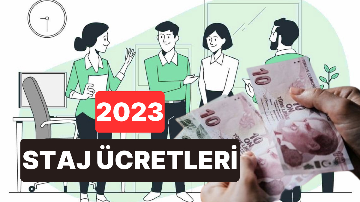 2023 Stajyer Maaşı Ne Kadar? Üniversite ve Lise Zorunlu Staj Ücreti Kaç ...