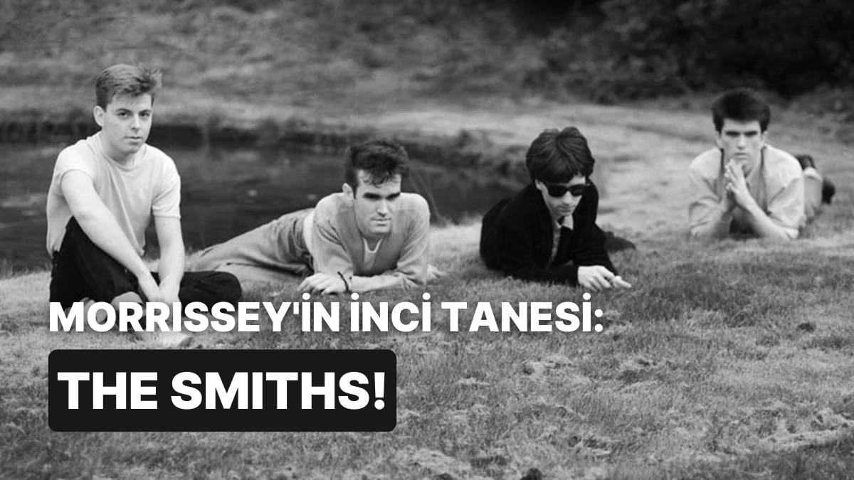 Masum ve Vurucu Şarkıları İle The Smiths Grubunu Tanıyalım! - Onedio