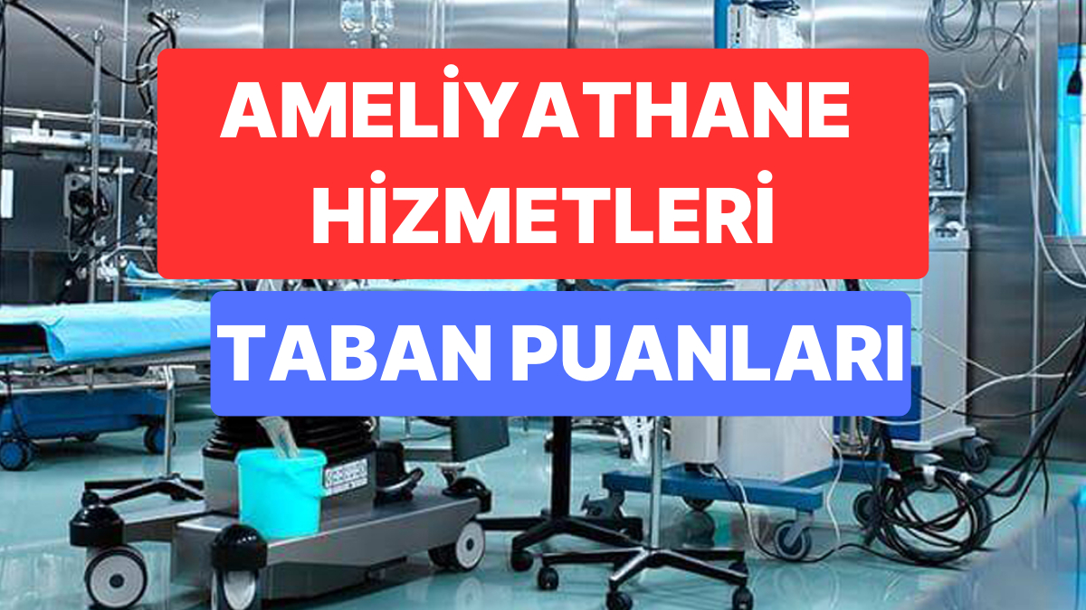Taban Puanı: Ameliyathane Hizmetleri Kaç Net? - Onedio