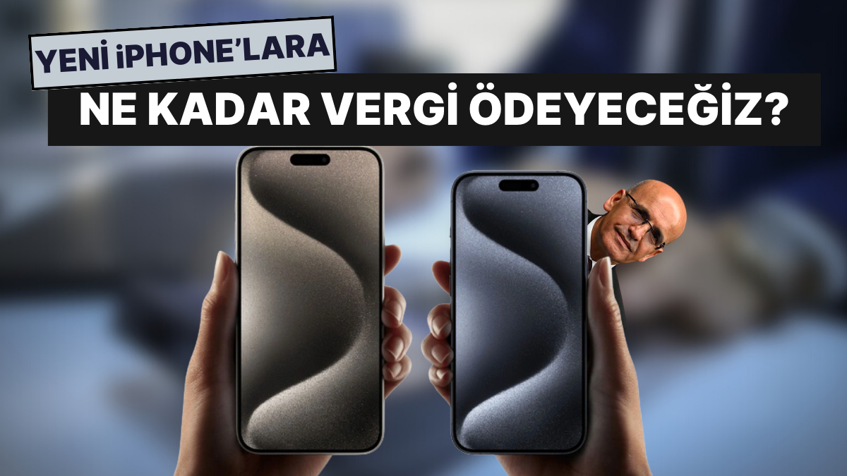 Yeni iPhone'lara Ne Kadar Vergi Ödeyeceğiz? İşte Kalem Kalem Vergi ...