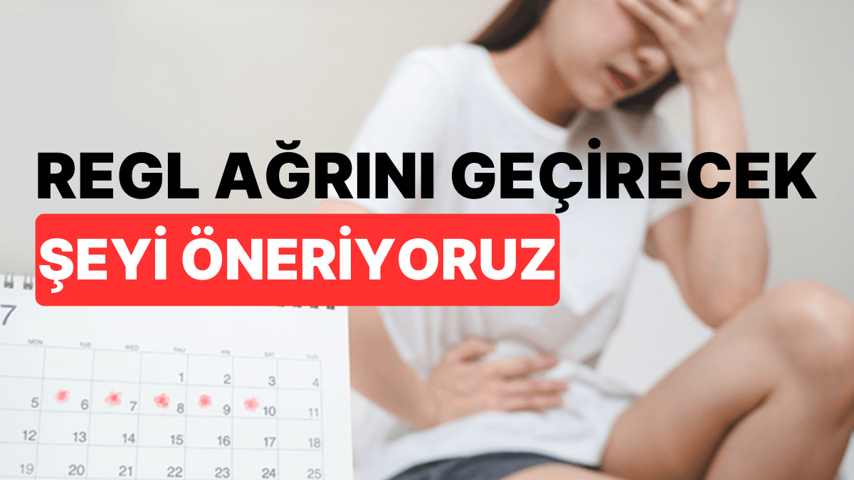 Regl Ağrını Geçirecek Şeyi Öneriyoruz! - Onedio