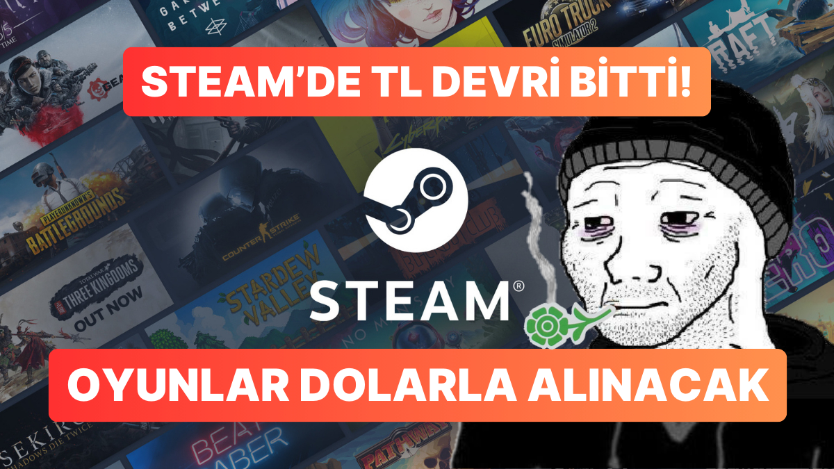Steam'den Şok Karar! TL ile Oyun Alınamayacak, Fiyatlar Dolar Cinsinden ...