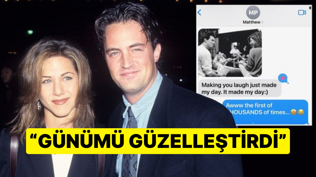 Jennifer Aniston, Matthew Perry'nin Attığı Mesajı Paylaştı: "Sonsuza ...