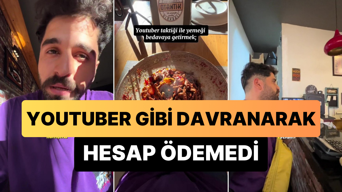 YouTuber Gibi Davranarak Restoranda Hesap Ödemeyen Gencin Viral Olan ...