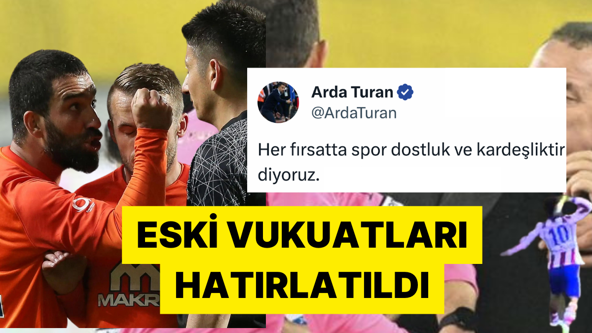 Halil Umut Meler'e Yapılan Saldırıya Tepki Gösteren Arda Turan'a Eski Vukuatları Hatırlatıldı ...