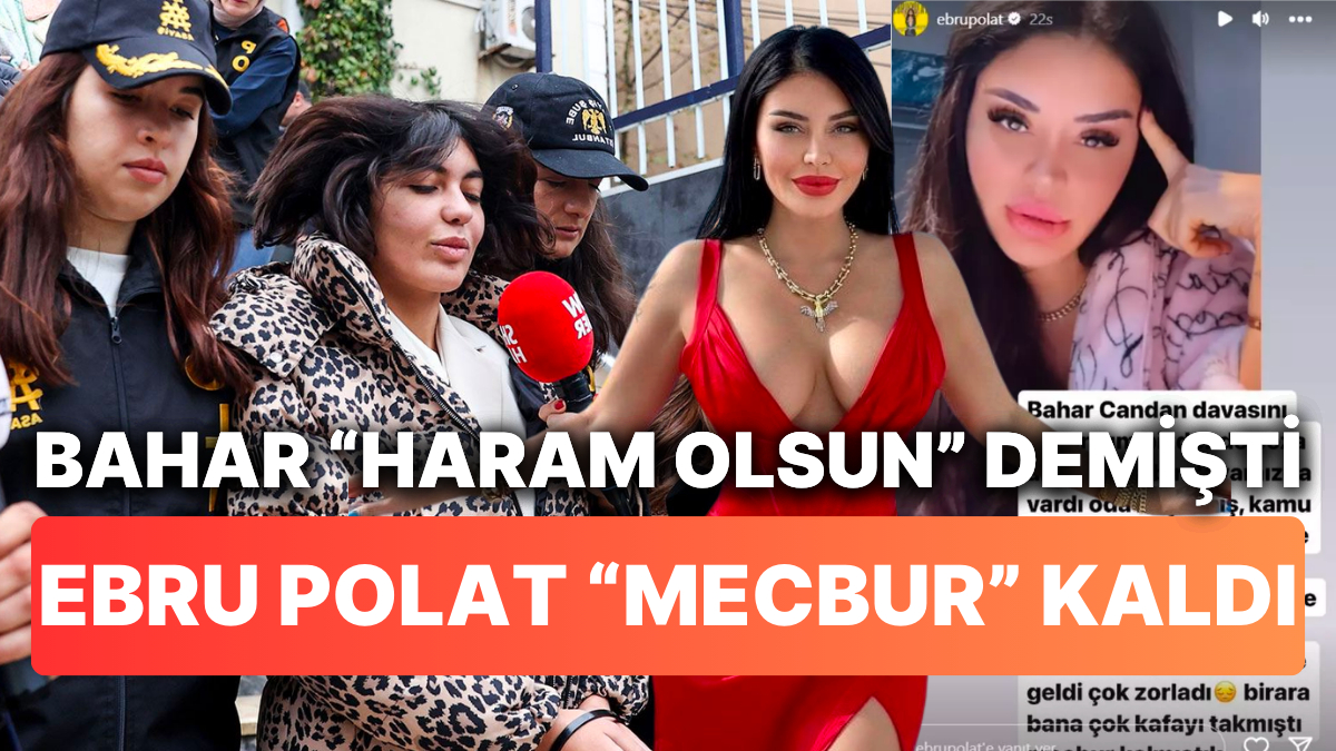 Cezaevindeki Bahar Candan'a Bir Darbe de Ebru Polat'tan Geldi - Onedio