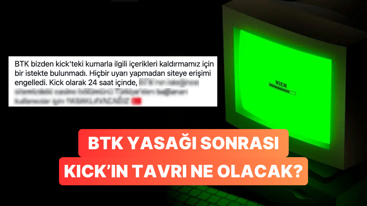 BTK'nın Erişim Yasağının Ardından Kick'ten İlk Açıklama: O Kısım ...