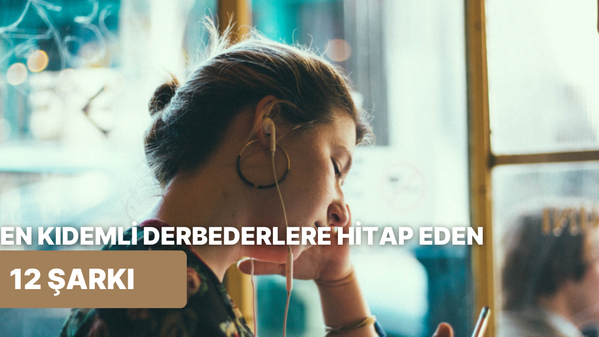 En Kıdemli Derbeder Kişilerin Dinleyebileceği 12 Şarkı - Onedio