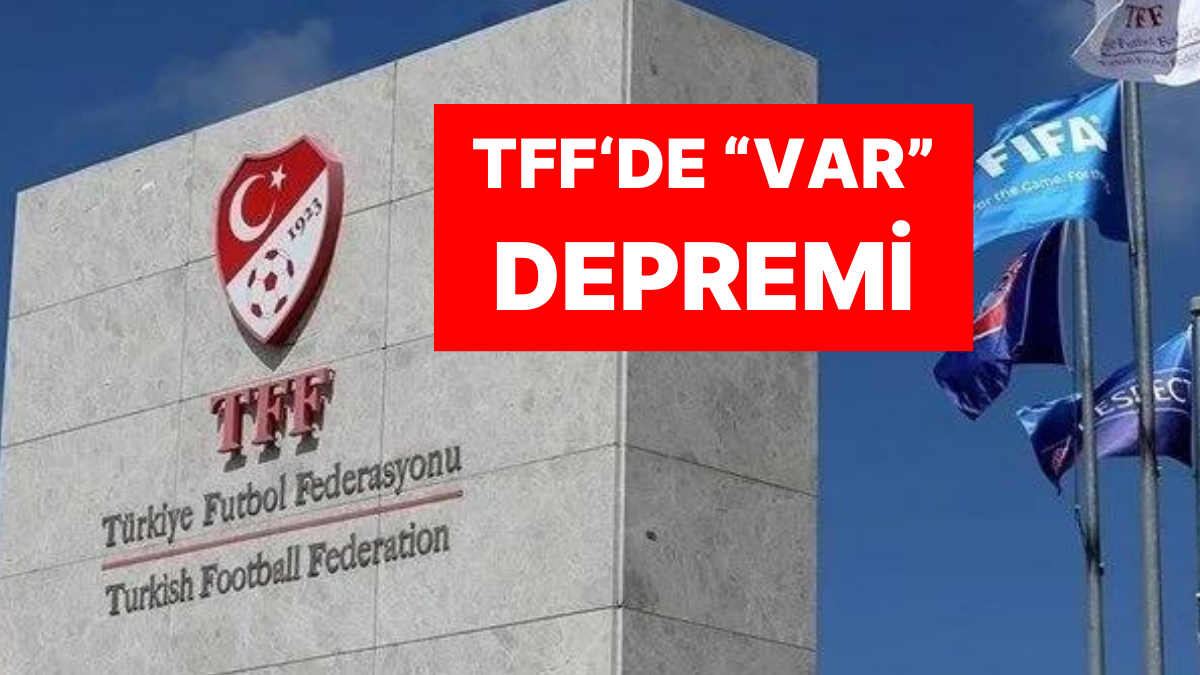 VAR Depremi: TFF İstifayı Açıkladı - Onedio