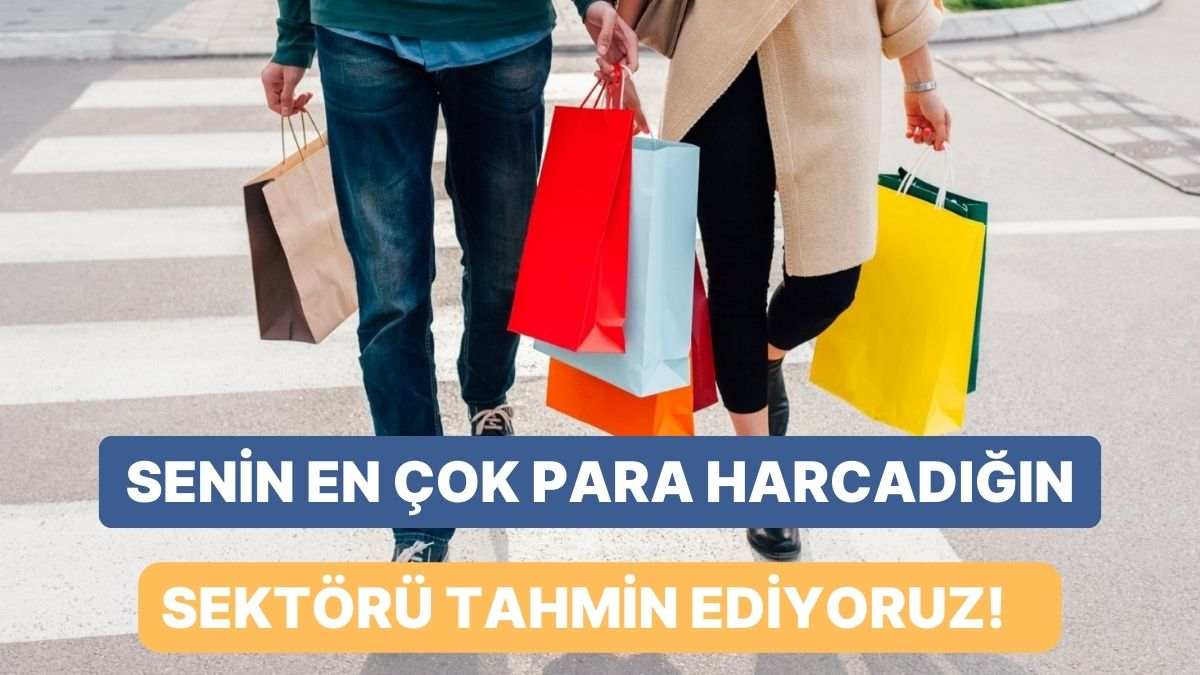 Senin En Çok Para Harcadığın Sektörü Tahmin Ediyoruz! - Onedio