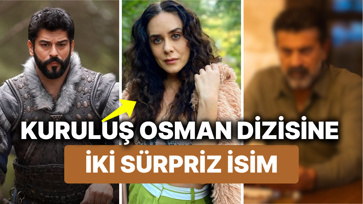 Kuruluş Osman Dizisine İki Ünlü Oyuncu Daha Katıldı! Kuruluş Osman'ın ...
